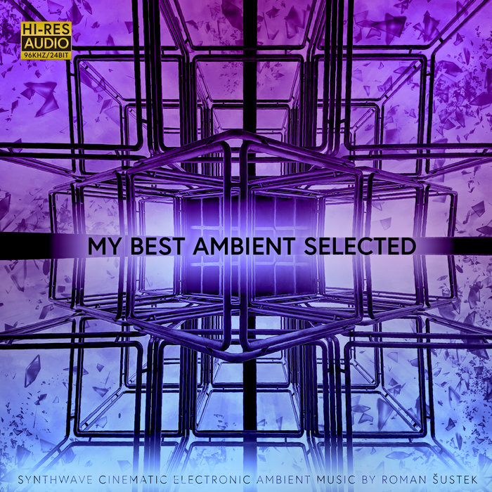 My Best AMBIENT SELECTED 2021 | Roman Šustek