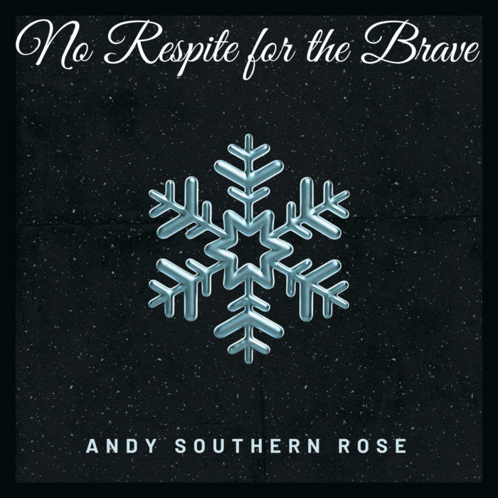 No Respite for the Brave | Andy Southern Rose