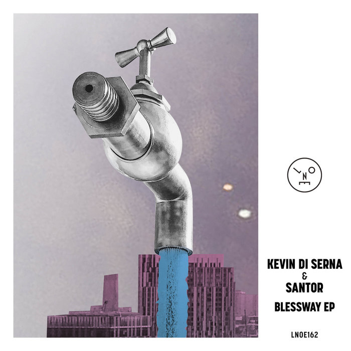 Blessway EP | Kevin Di Serna & Santor | Last Night On Earth