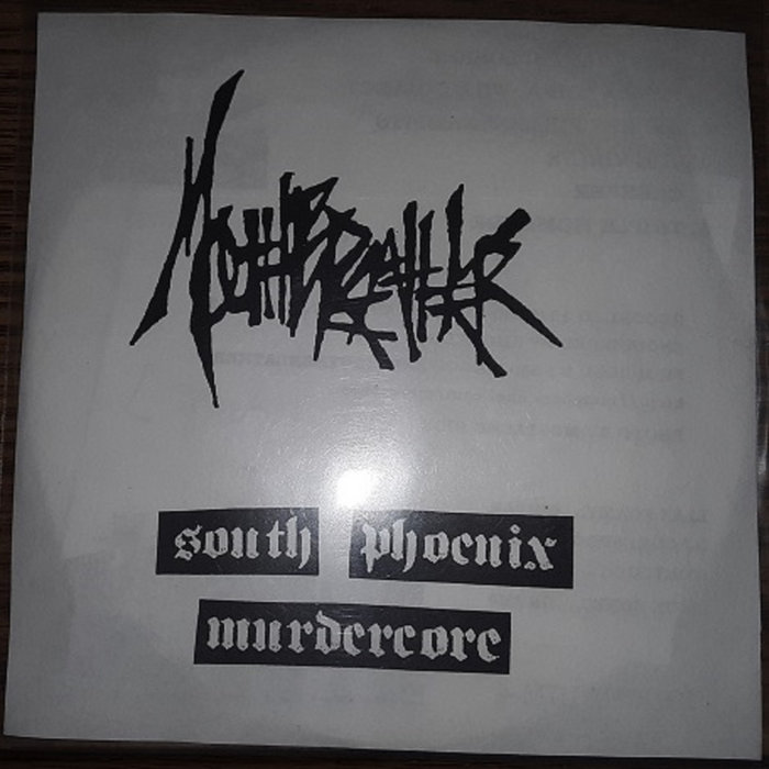 South Phoenix Murdercore | Mouthbreather