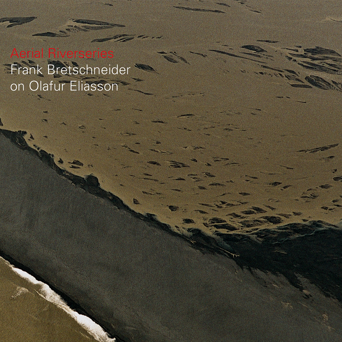 Aerial Riverseries [Frank Bretschneider on Olafur Eliasson] | Frank ...