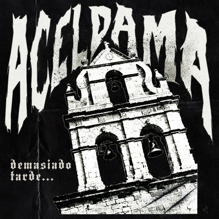 Demasiado tarde... | Aceldama