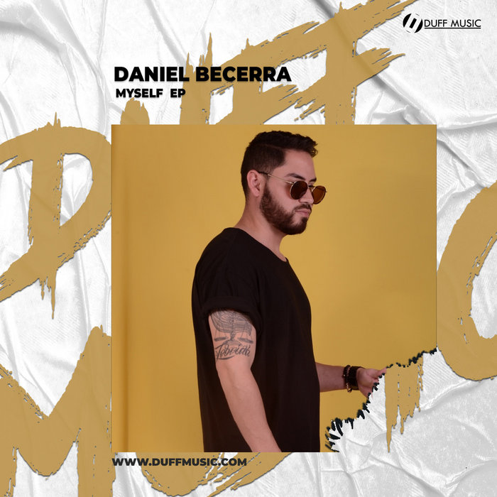 Daniel Becerra - Myself | Duff Music