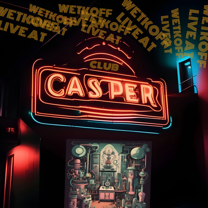 Live At Club Casper | Wetkoff