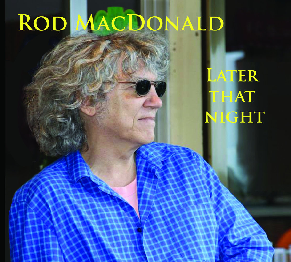 Later That Night | Rod MacDonald
