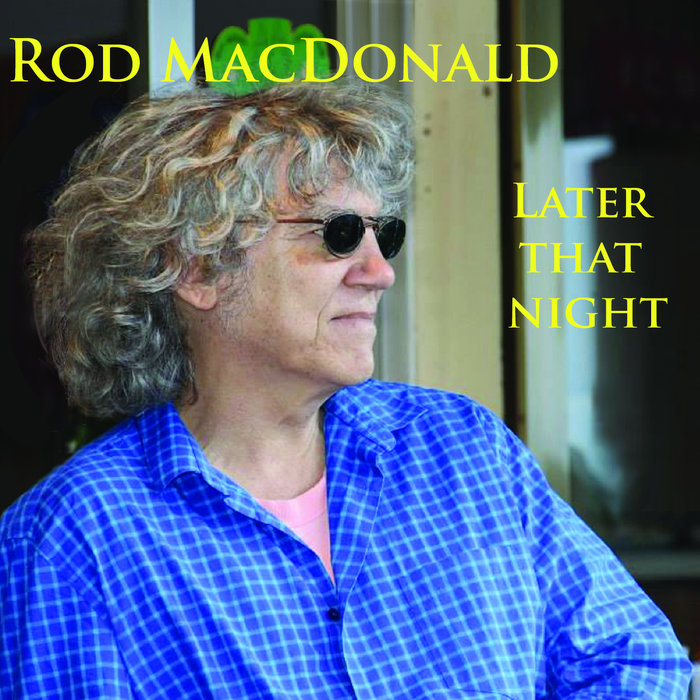 Later That Night | Rod MacDonald