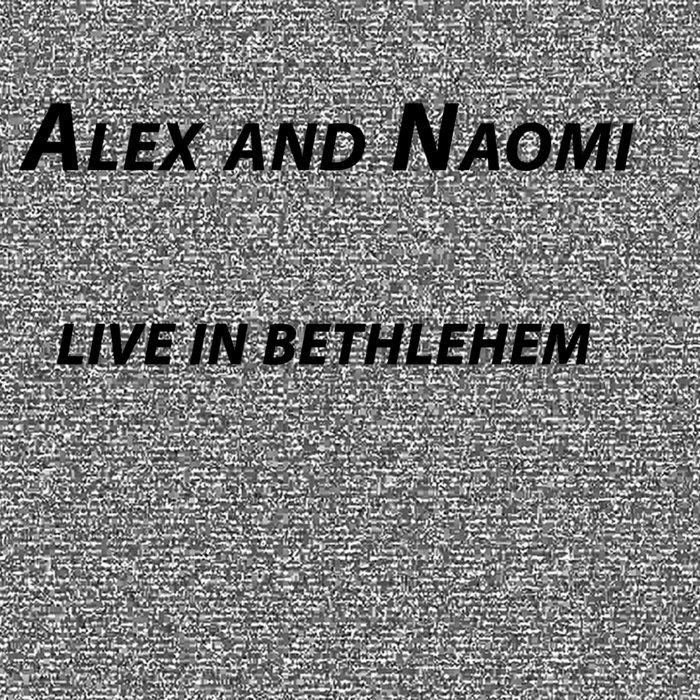 Bethlehem Live | Alex and Naomi | Alex Obeid