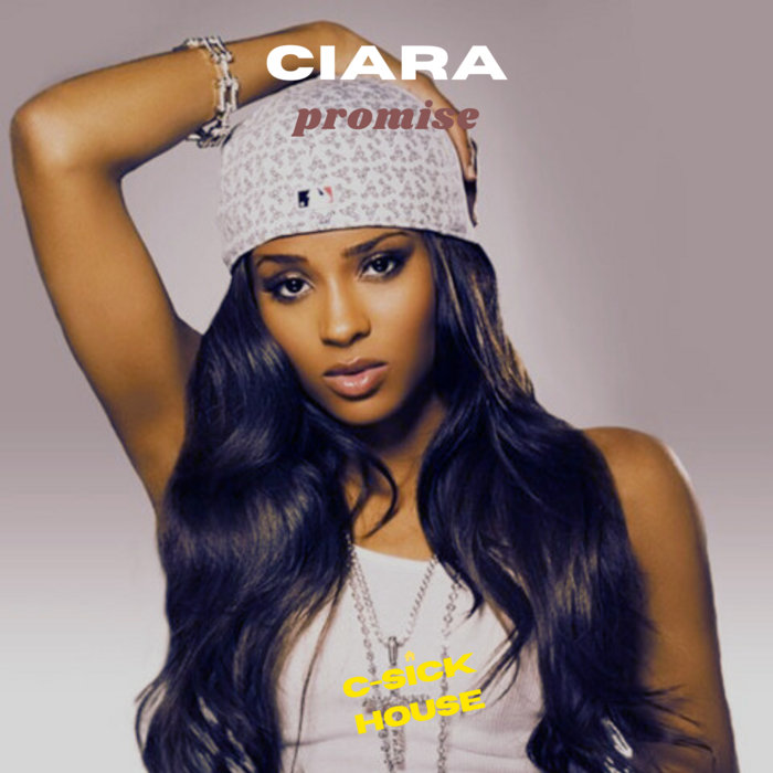 Ciara - "Promise" (C-Sick House Remix) | C-Sick House