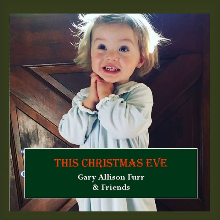 This Christmas Eve | Gary Allison Furr