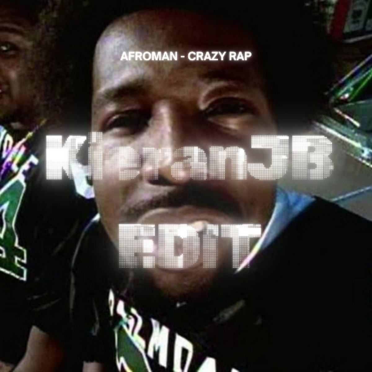 Afroman - Crazy rap ( KieranJB edit ) | kieranjb