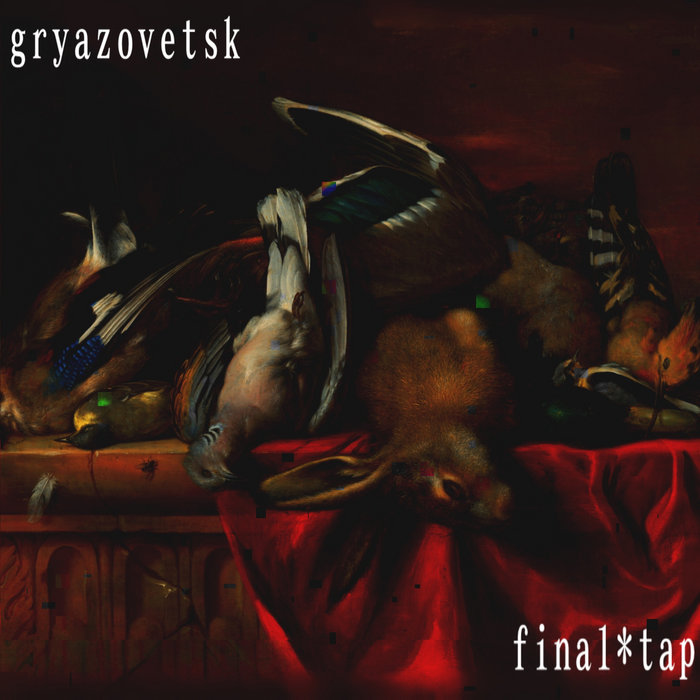 gryazovetsk | final*tap