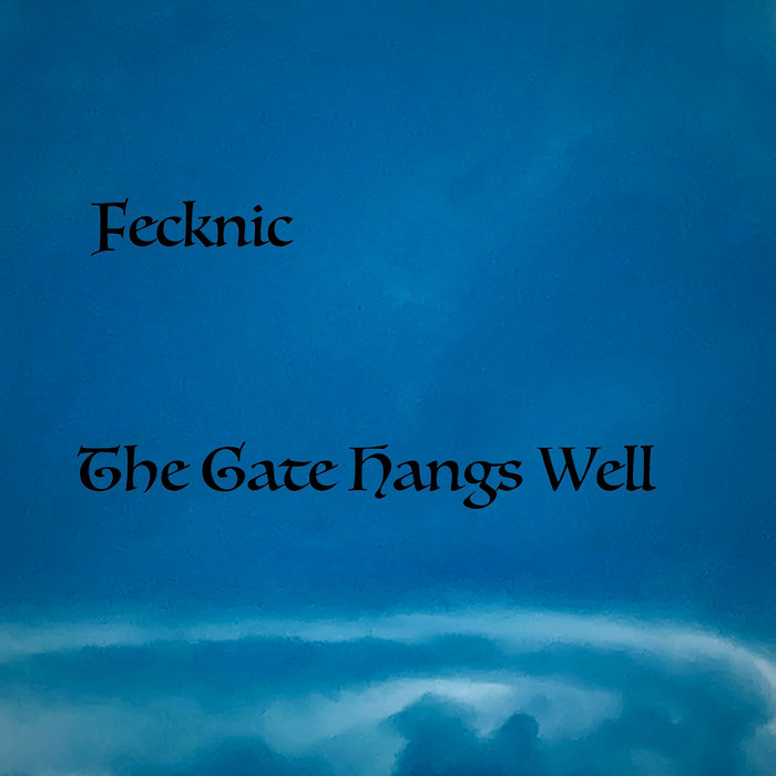 The Gate Hangs Well | Fecknick