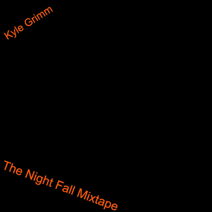 The Night Fall Mixtape | Kyle Grimm