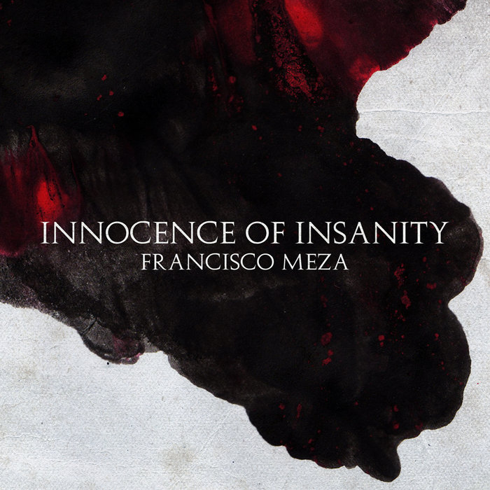 Innocence of Insanity (Album) | Francisco Meza