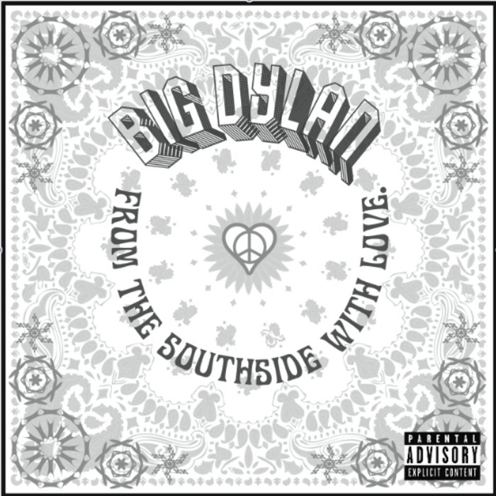 From The Southside With Love | Big Dylan