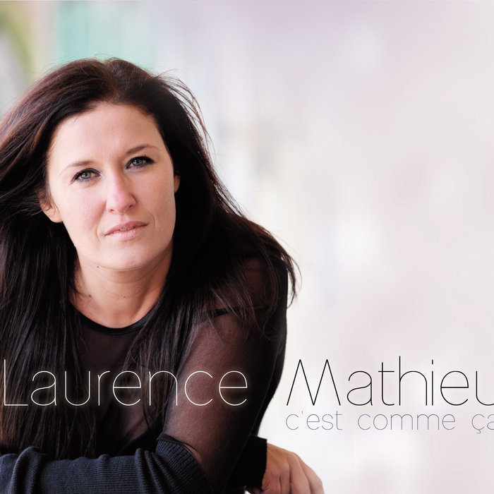 C'est comme ça | Laurence Mathieu