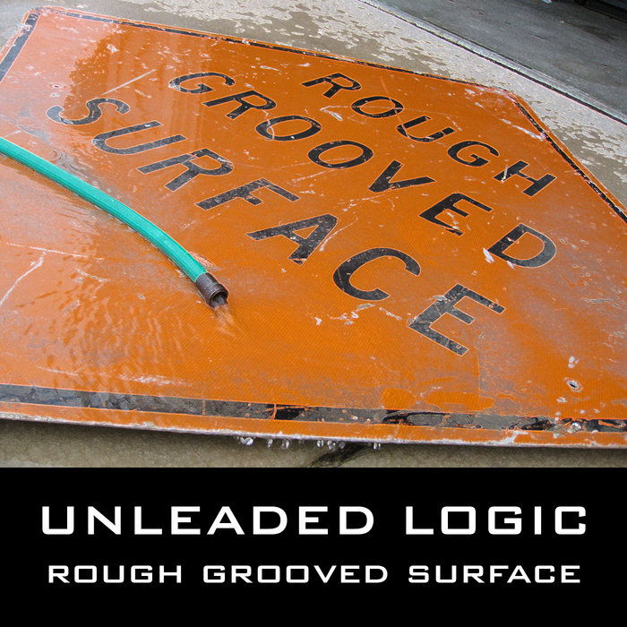Rough Grooved Surface | Unleaded Logic