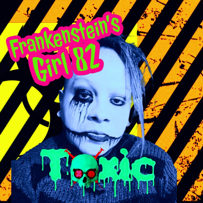 Toxic (Power Noise Edition) | Frankenstein's Girl 82