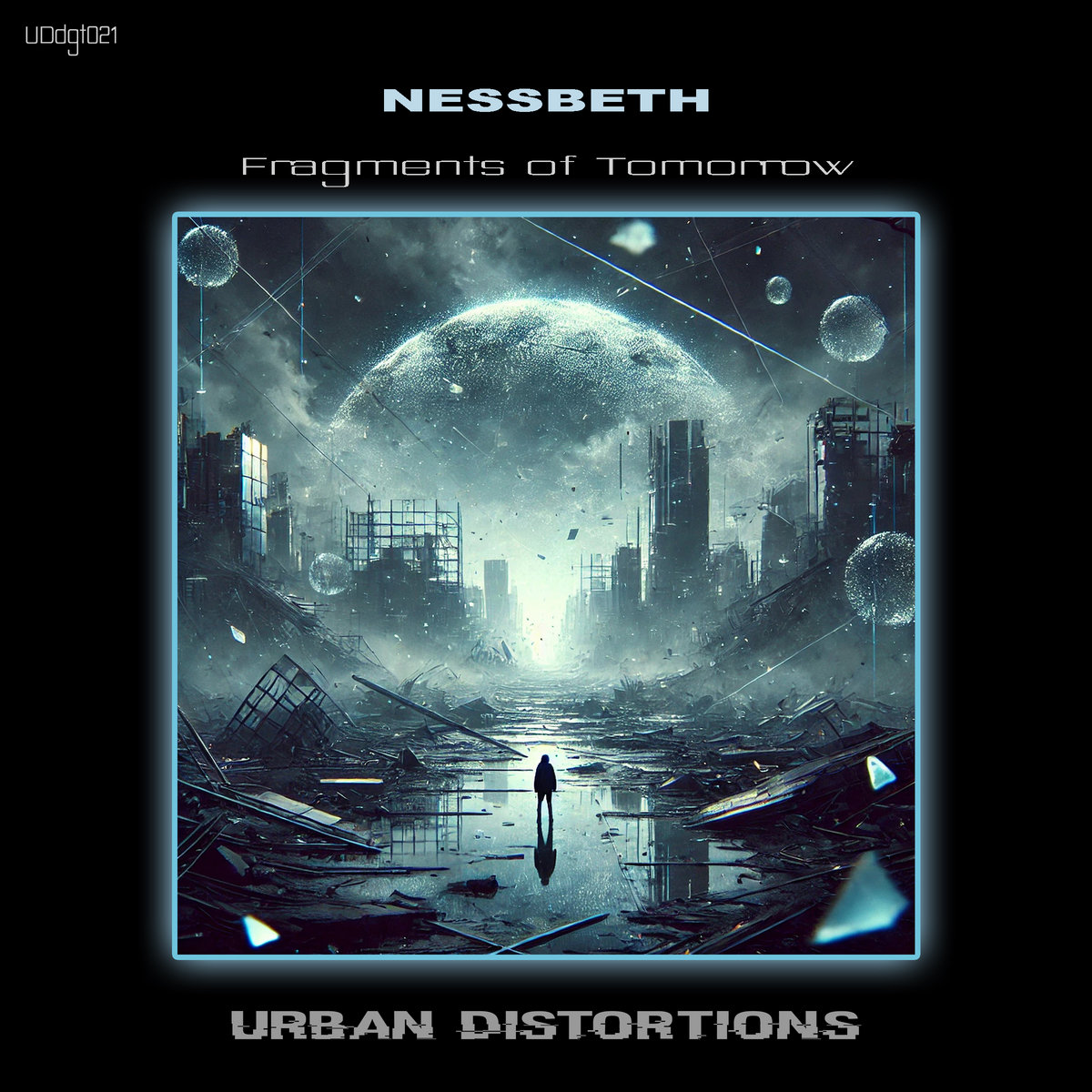 Fragments of Tomorrow | Nessbeth | URBAN DISTORTIONS