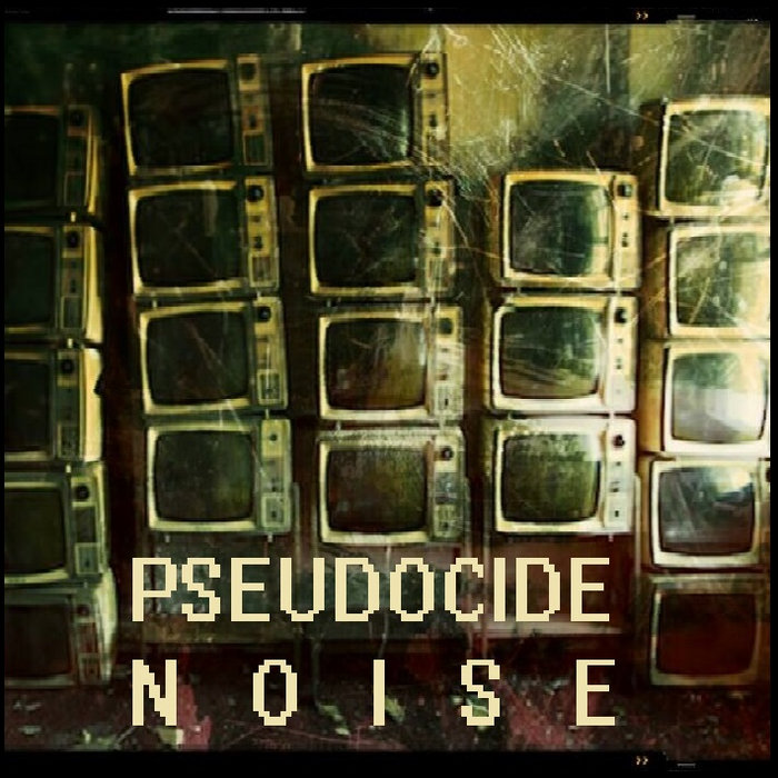 Noise | Pseudocide