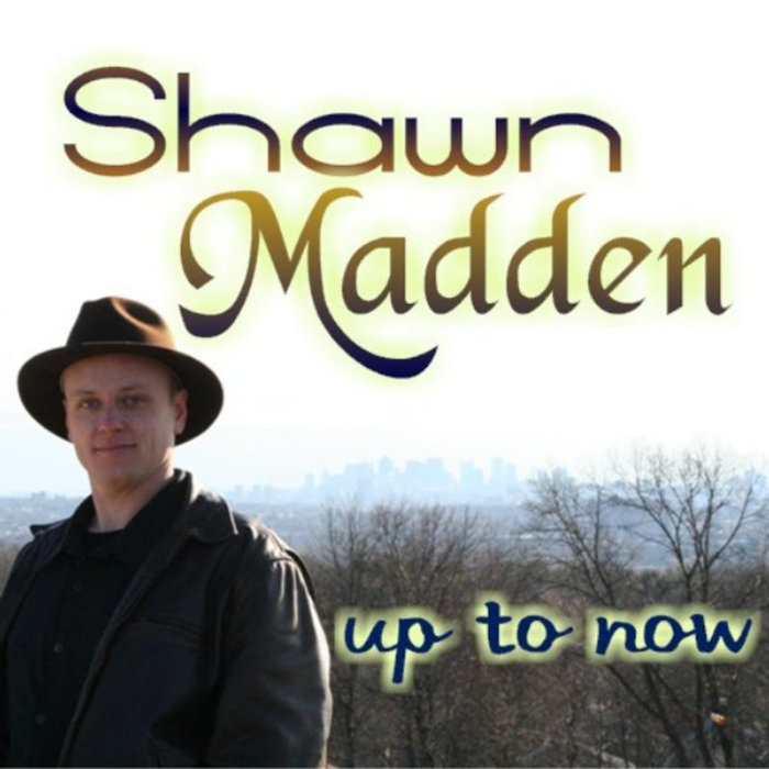 Up to Now | Shawn Madden