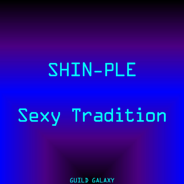 Sexy Tradition | SHIN-PLE