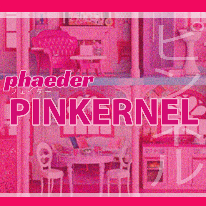 PINKERNEL (album) | Phaeder
