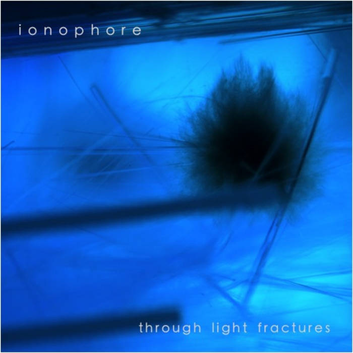 Through Light Fractures | Ionophore