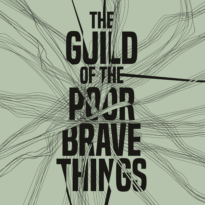 The Guild Of The Poor Brave Things | The Guild Of The Poor Brave Things