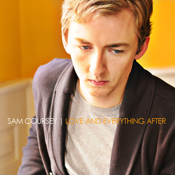 Love and Everything After | Sam Coursey