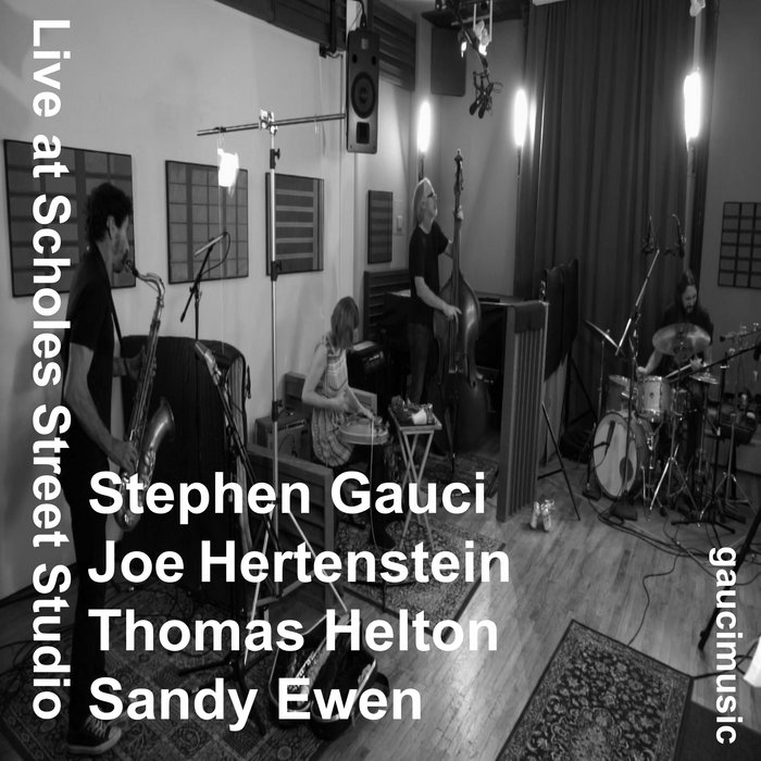 Stephen Gauci/Sandy Ewen/Thomas Helton/Joe Hertenstein, Live at Scholes ...