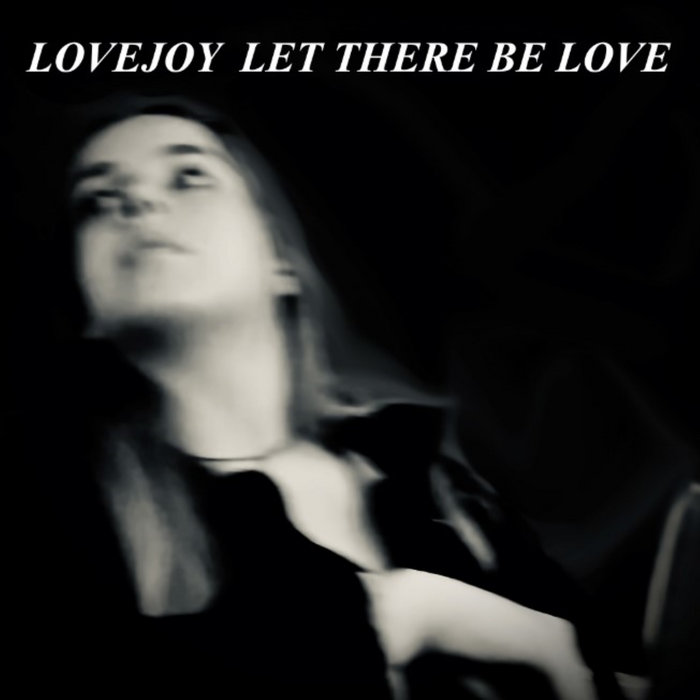 Let There Be Love | Lovejoy