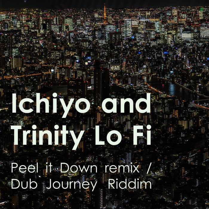 Peel It Down remix | Ichiyo and Trinity Lo Fi | Trinity Lo Fi Recordings