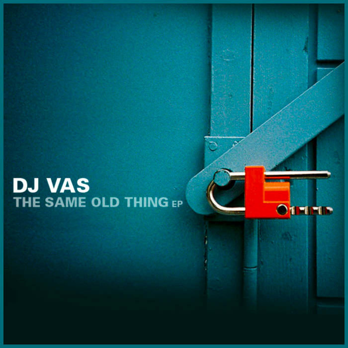 The Same Old Thing | Dj Vas | DJ Vas
