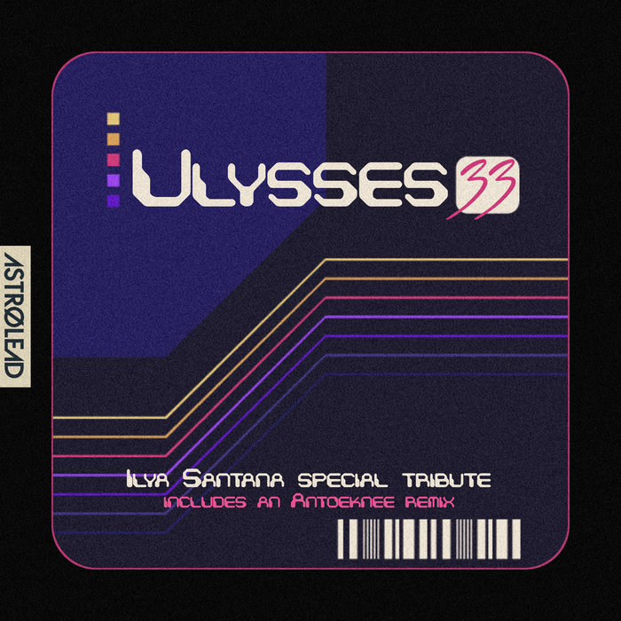 Ulysses 33 (Ilya Santana special tribute version) | Ilya Santana