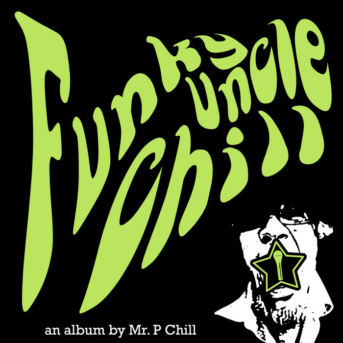 Funky Uncle Chill | Mr. P Chill