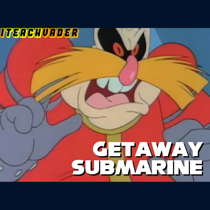 Getaway Submarine Iteachvader