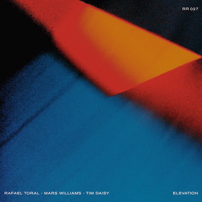 Elevation | Rafael Toral / Mars Williams / Tim Daisy | Tim Daisy ...