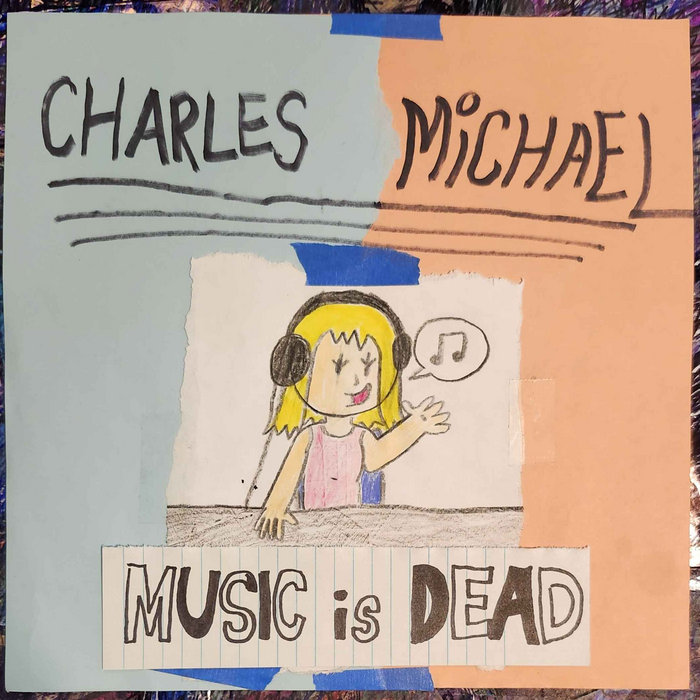 Music Is Dead | Charles Michael
