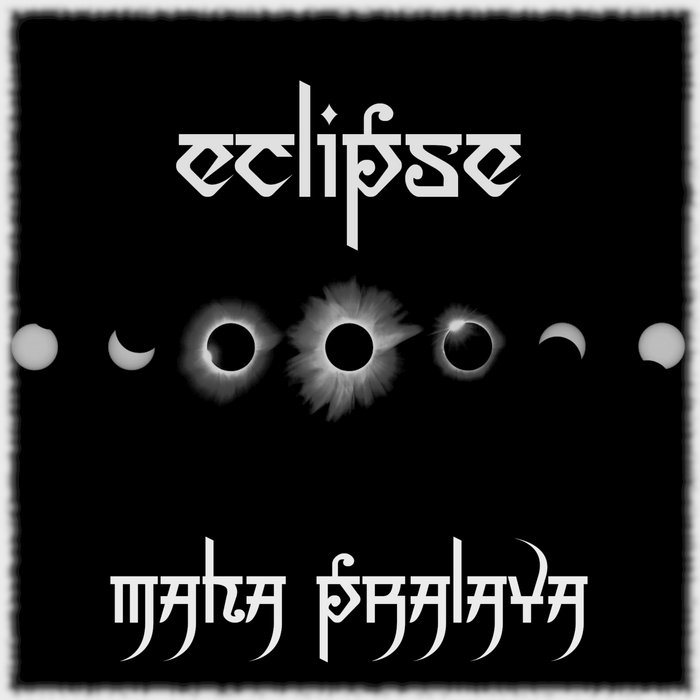 eclipse | Maha Pralaya