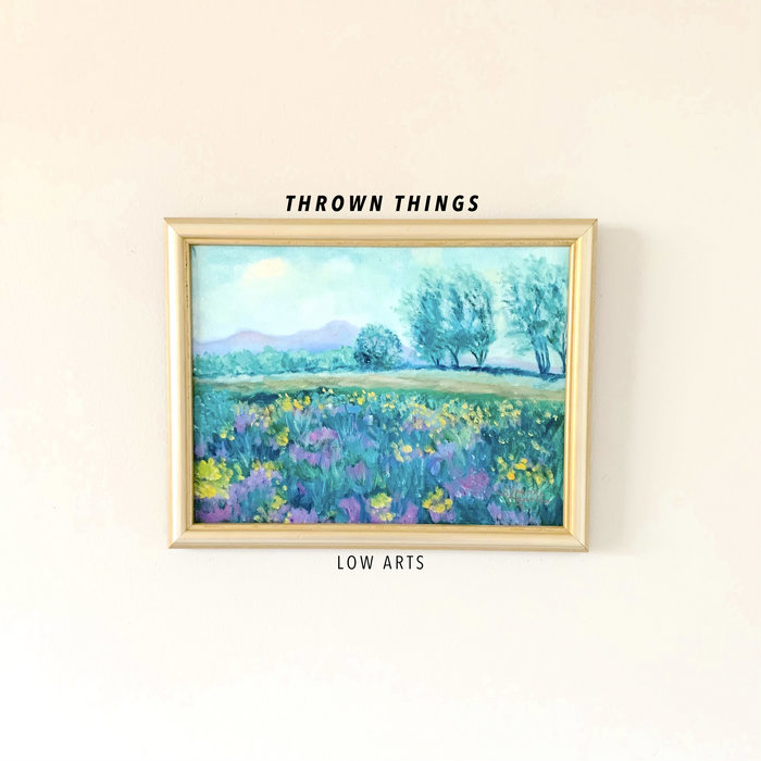 Low Arts | Thrown Things