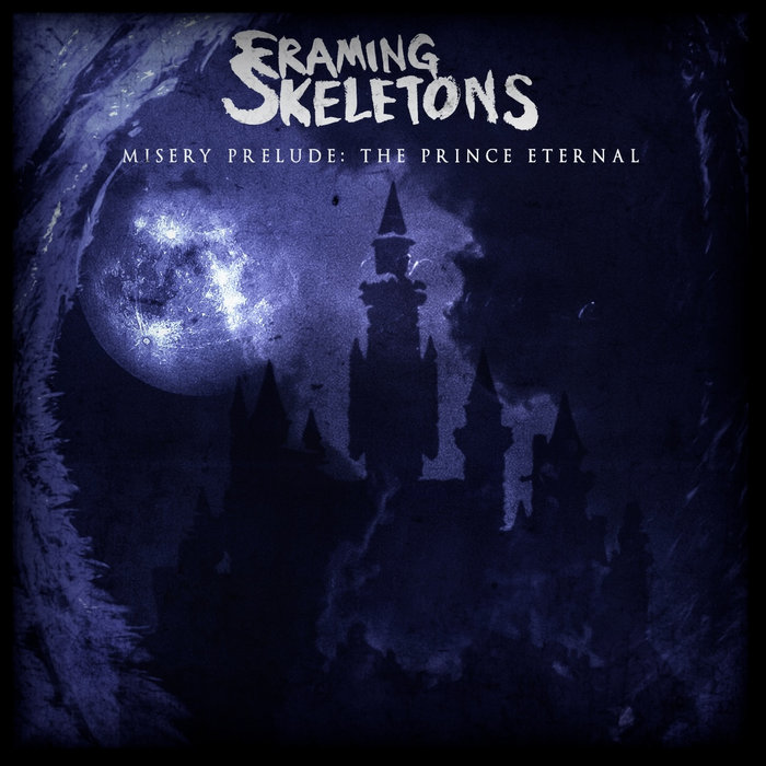 Misery Prelude: The Prince Eternal | Framing Skeletons