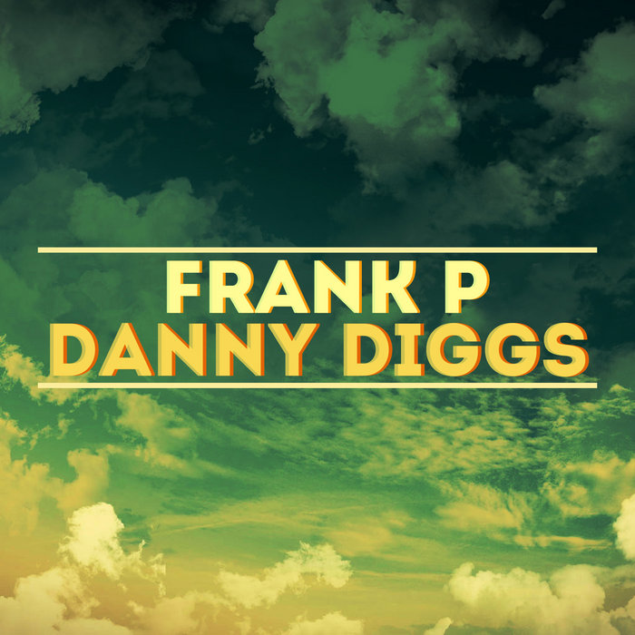 EP | Frank P & Danny Diggs
