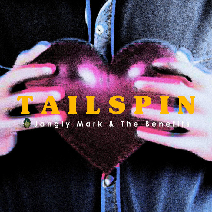 Tailspin | Jangly Mark & The Benefits