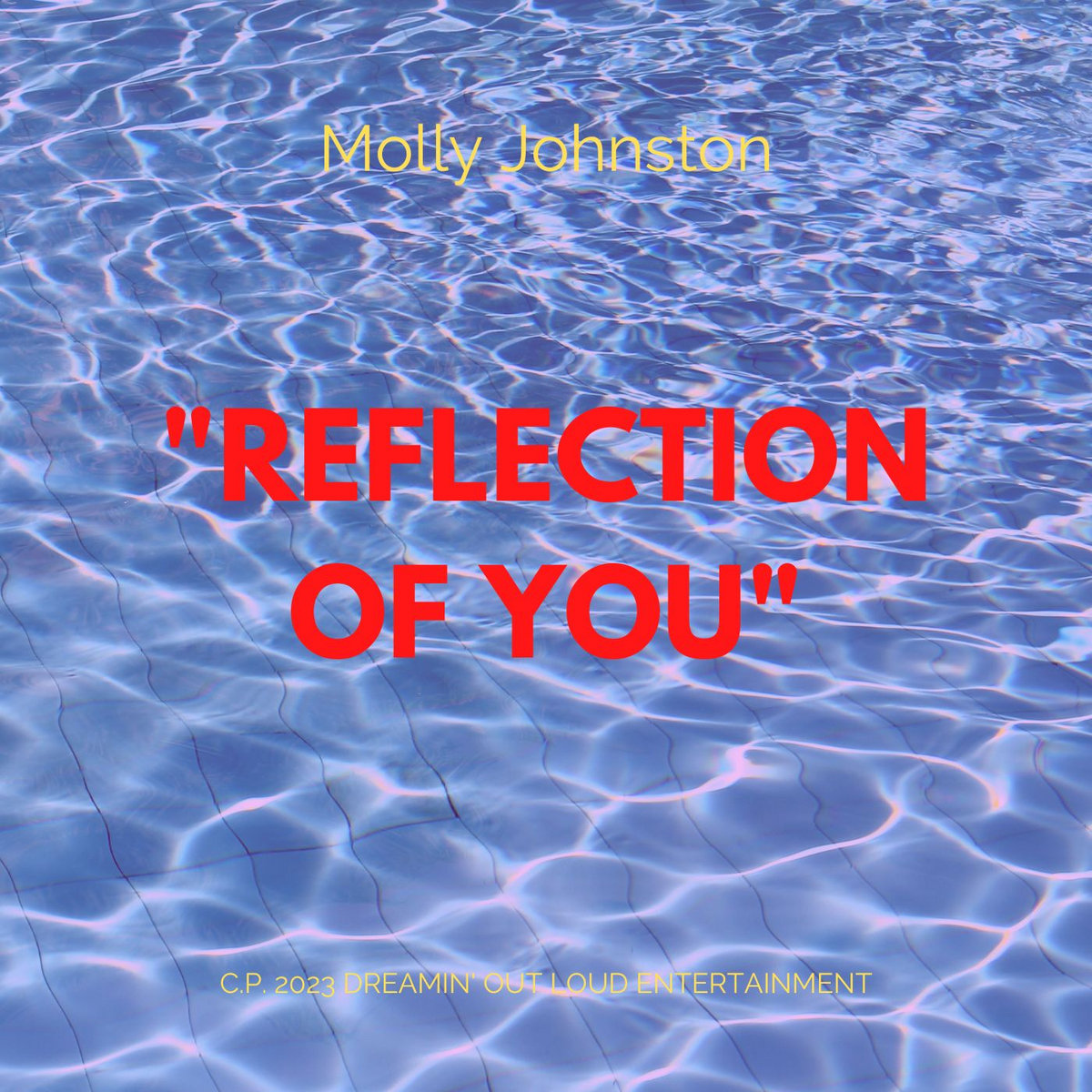 "REFLECTION OF YOU" | Molly Johnston | Dreamin' Out Loud Entertainment