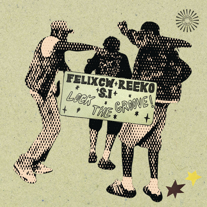 Lock The Groove | FELIXCW, S.I, Reek0 | FELIXCW