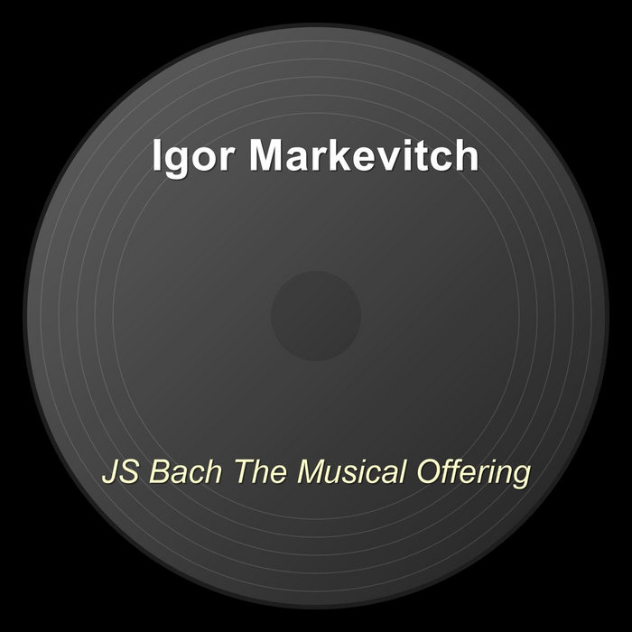 JS Bach The Musical Offering | Igor Markevitch