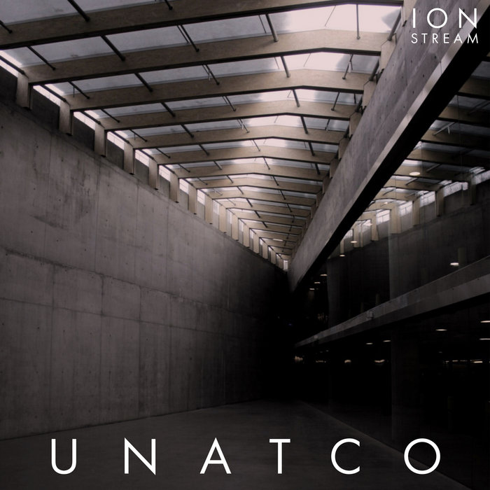UNATCO | Ion Stream