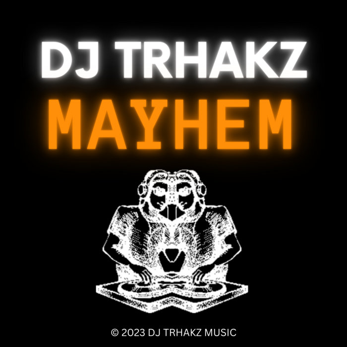 Mayhem | DJ Trhakz