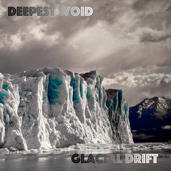 Glacial Drift | Deepest Woid